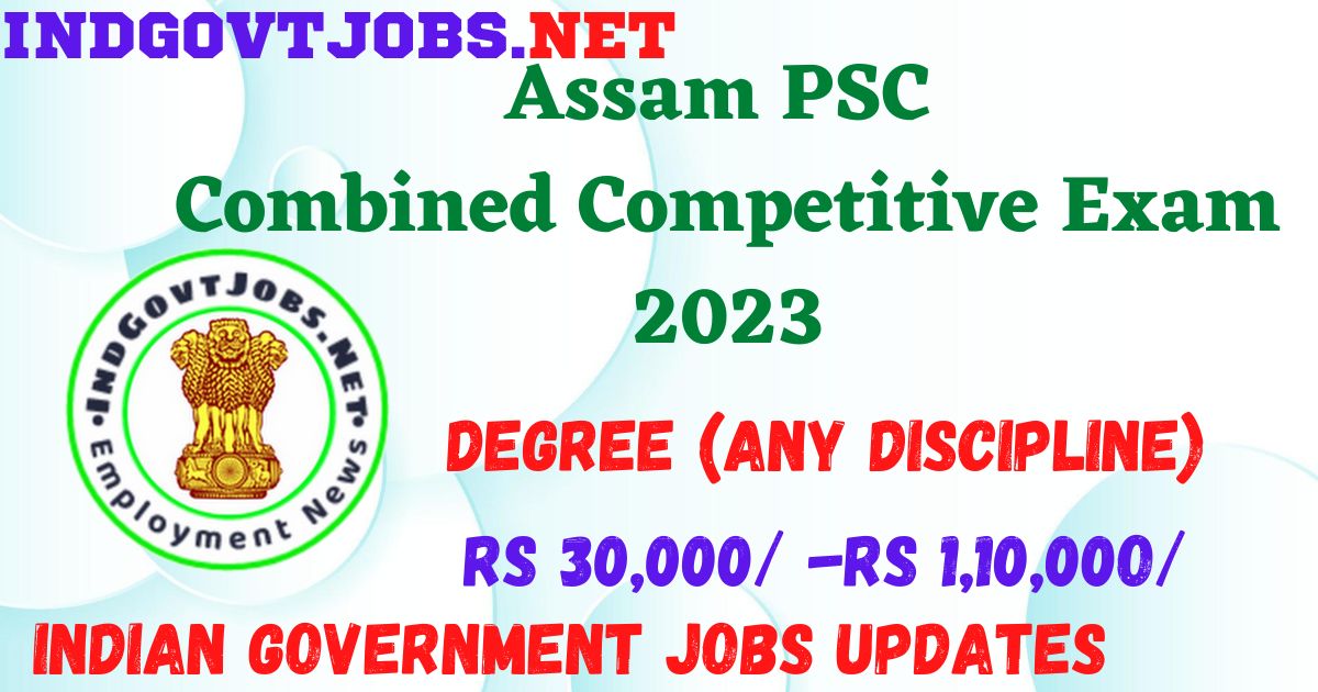 Assam PSC Combined Competitive Exam 2023 Deferred