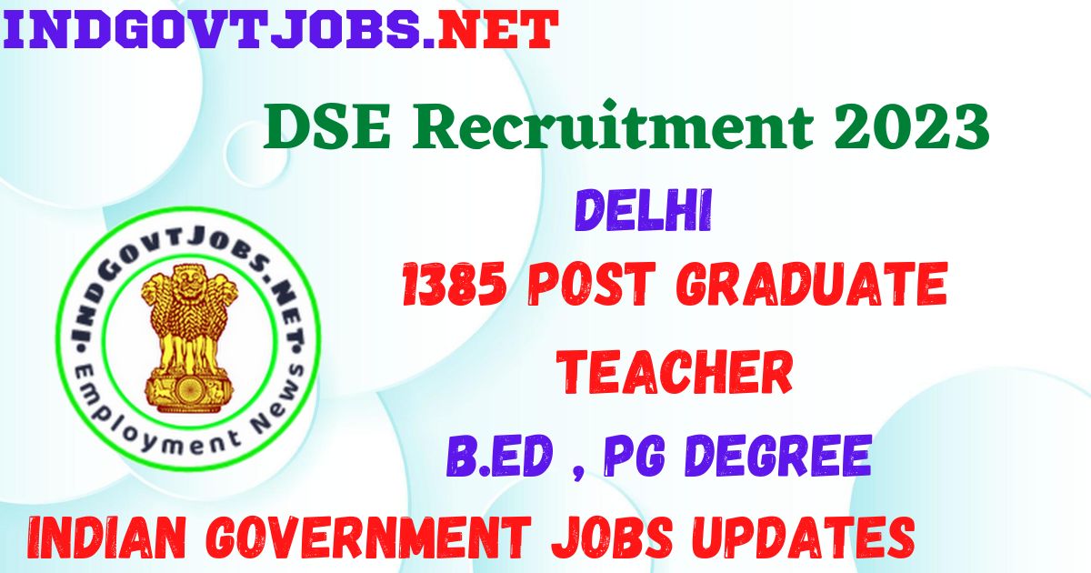 DSE Recruitment 2023 1385 Post Graduate Teacher Best Job Vacancy DSE Recruitment 2023 1385 Post Graduate Teacher Best Job Vacancy